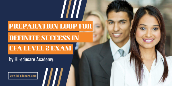CFA Level 2 Exam Preparation loop for Definite Success