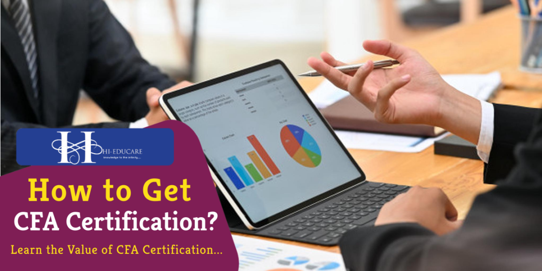 CFA Certification: How to get it? Is it a worthiest career option?