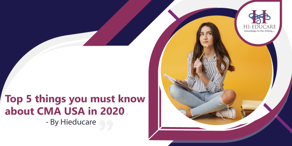 CMA USA Certification: Top 5 things you must know about CMA in 2020