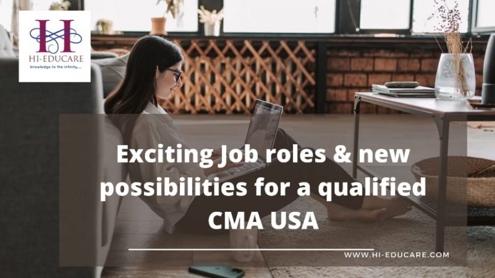 Exciting Job Roles & New Possibilities for a qualified CMA USA | Hi-Educare